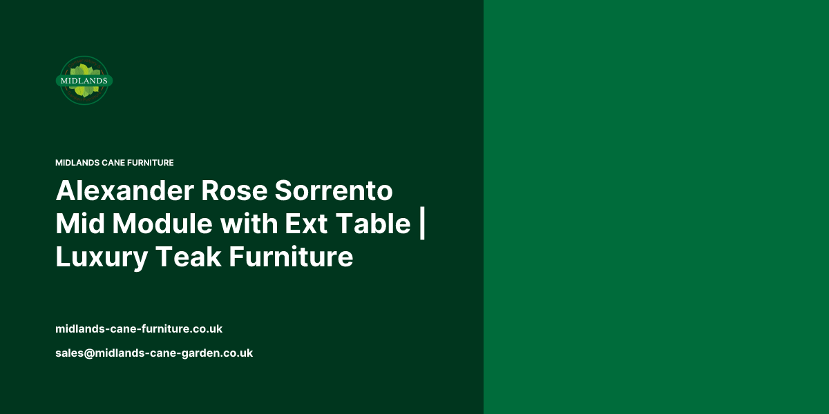 Alexander Rose Sorrento Mid Module with Ext Table | Luxury Teak Furniture